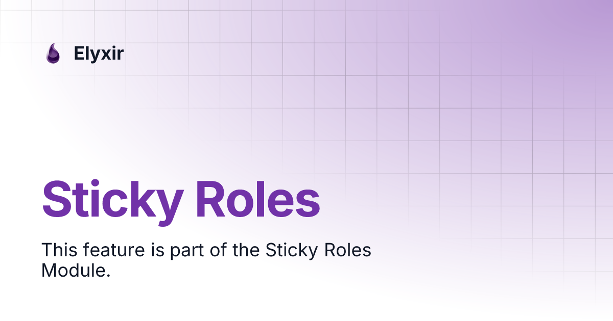 Sticky Roles | Elyxir